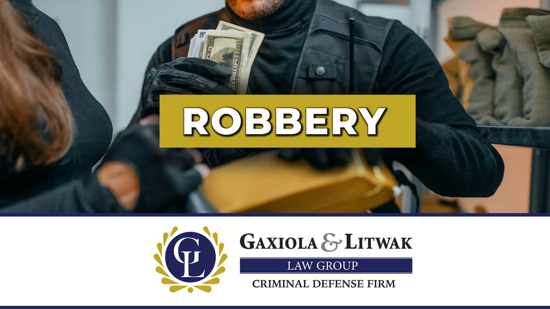 Phoenix, Arizona Robbery Lawyers - Gaxiola & Litwak Law