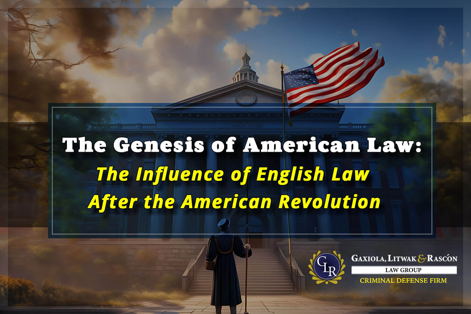 The Genesis of American Law: The Influence of English Law After the ...