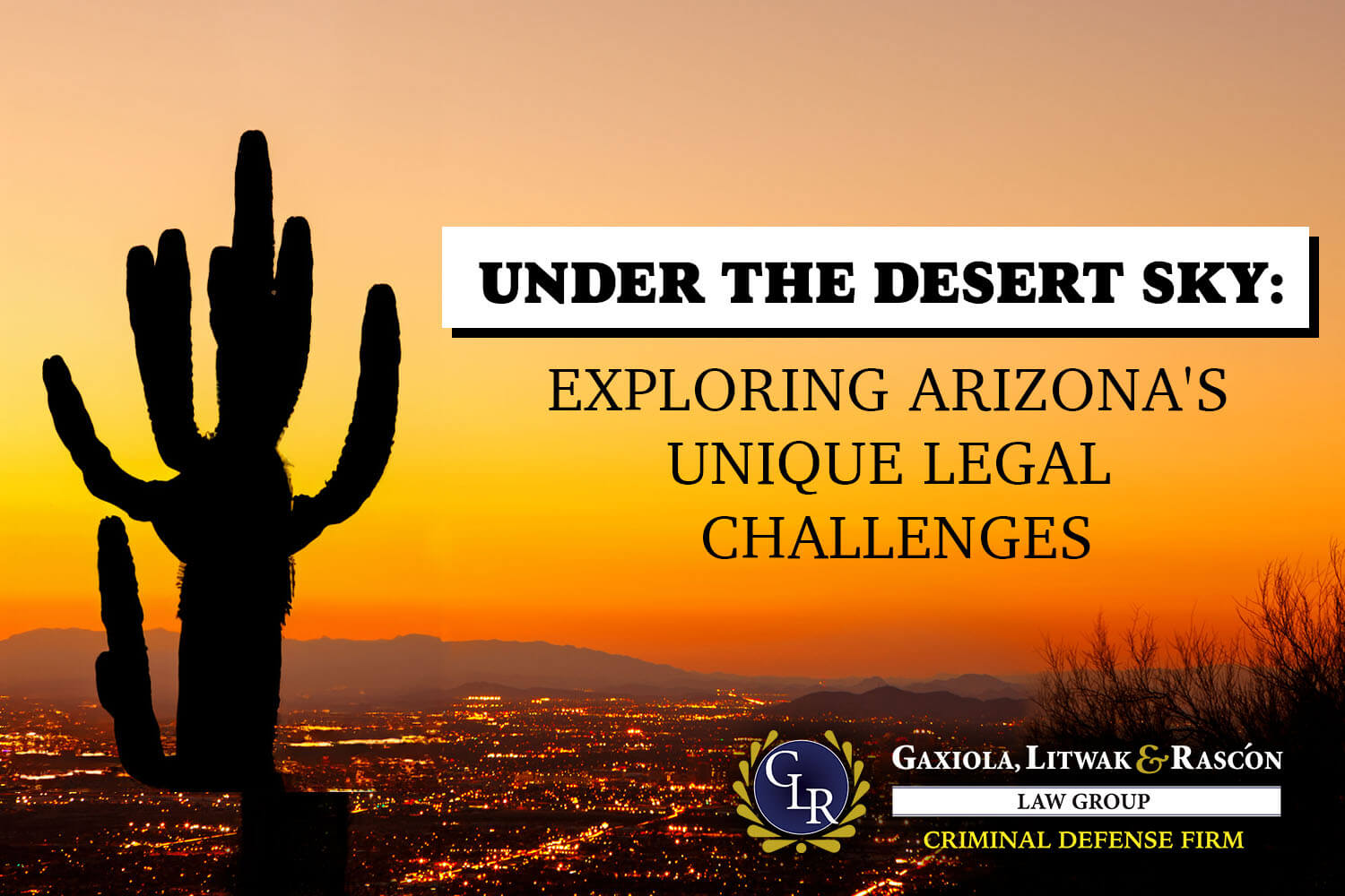 Under the Desert Sky: Exploring Arizona's Unique Legal Terrain ...