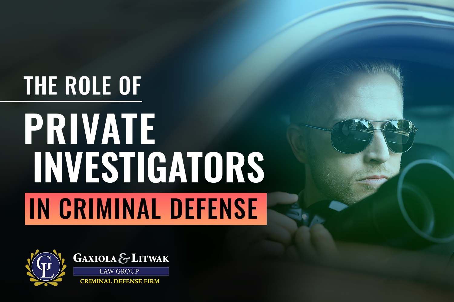 The Role of Private Investigators in Criminal Defense - Gaxiola ...