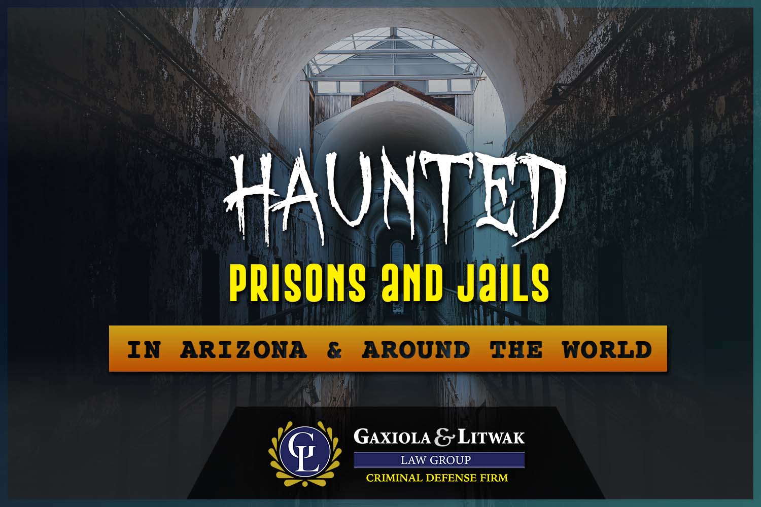 Haunted Prisons and Jails in Arizona & Around the World - Gaxiola ...