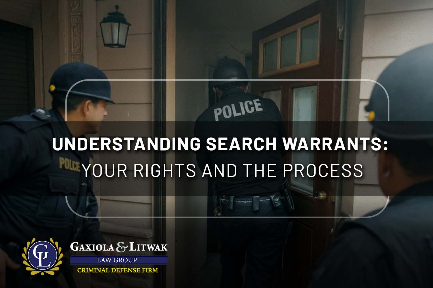 Understanding Search Warrants: Your Rights and the Process